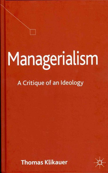 Managerialism : a critique of an ideology
