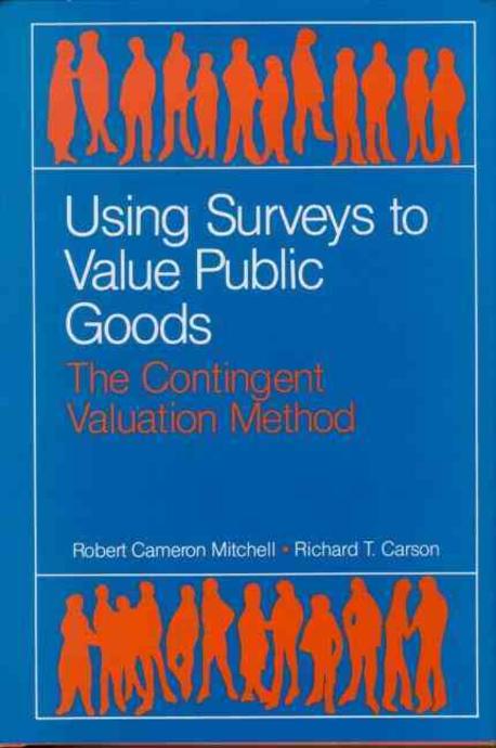 Using surveys to value public goods : the contingent valuation method