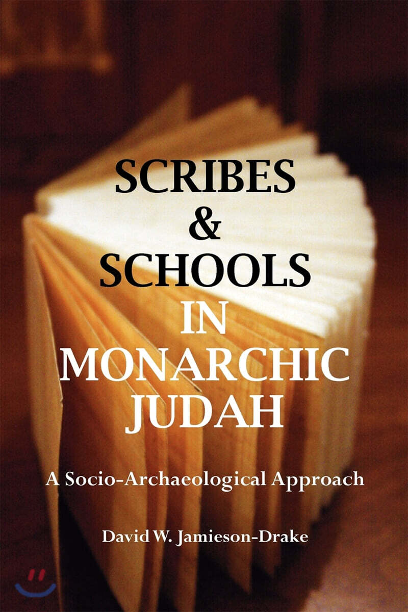 Scribes and schools in monarchic Judah: a socio-archeological approach