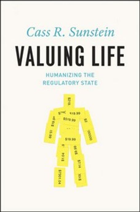 Valuing life humanizing the regulatory state